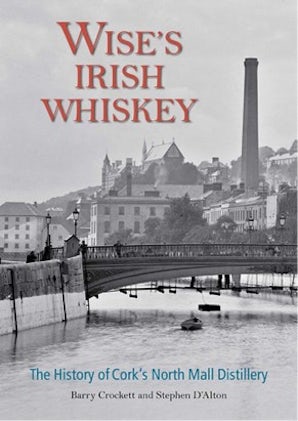 Wise’s Irish Whiskey - Cork University Press